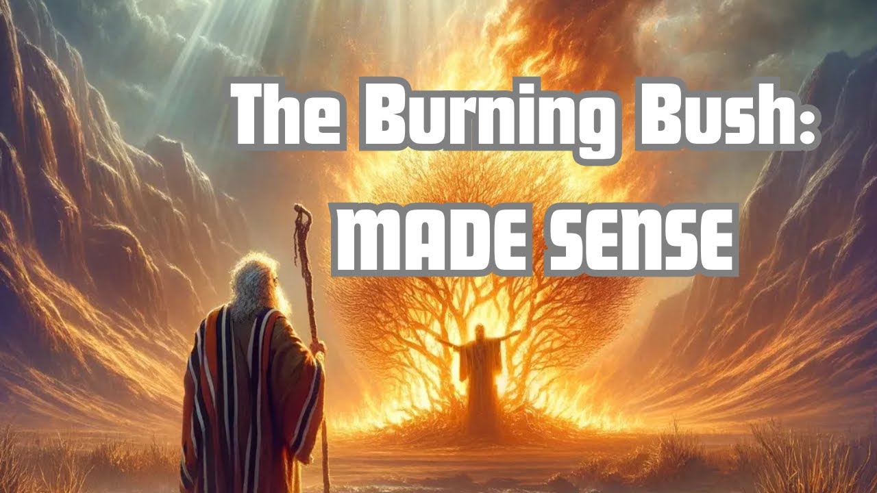 The Burning Bush EXPLAINED - YouTube