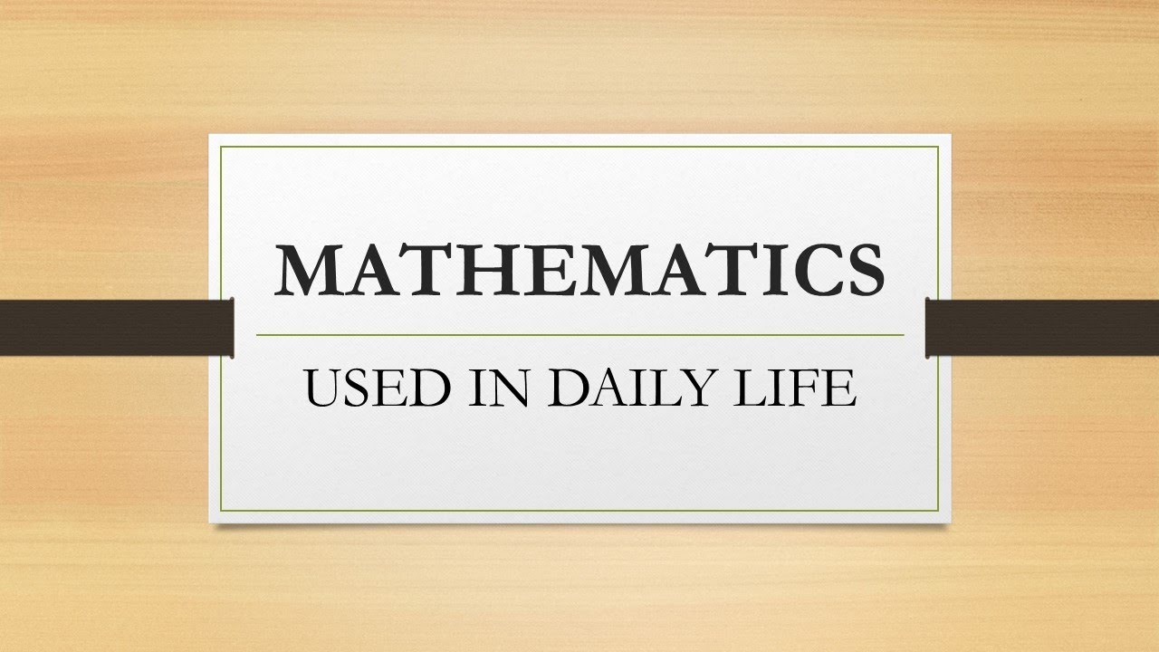 Maths Used In Our Daily Life YouTube