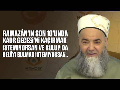 Ramazân'ın Son 10’unda Kadr Gecesi'ni Kaçırmak İstemiyorsan ve Bulup da Belâyı Bulmak İstemiyorsan..