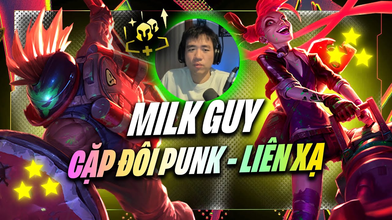 MILK GUY THỊ PHẠM GIÁO ÁN REROLL META PUNK LIÊN XẠ VỚI CÁC CHỦ CHỐT ...