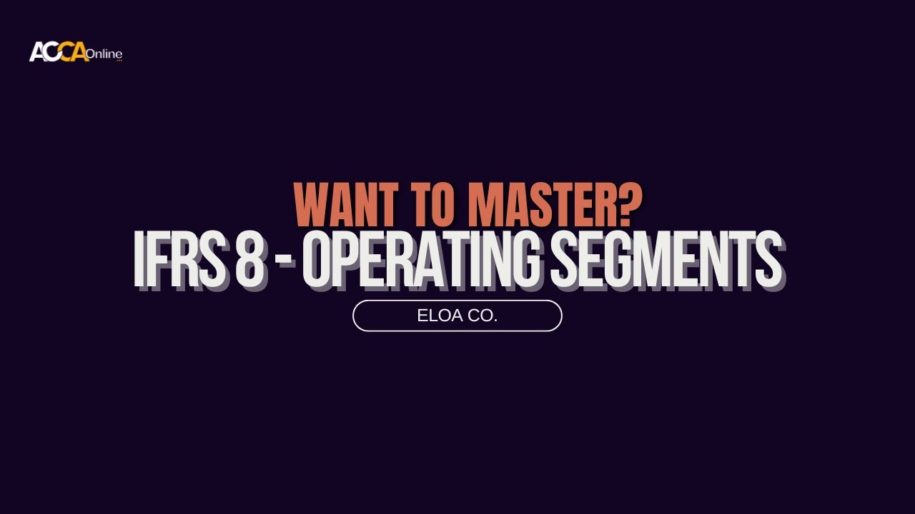 IFRS 8 Operating Segments - Eloa Co - YouTube