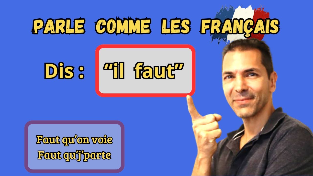 Parle comme les Français, dis : il faut - YouTube