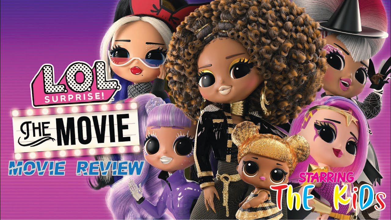 LOL Surprise! The Movie (2021) Movie Review starring The Kids - YouTube