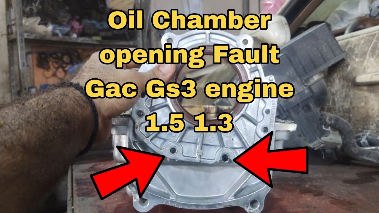 Engine Oil Chamber Cleaning Gac Gs3 Engine 1.5 / 1.3 How to opening ...