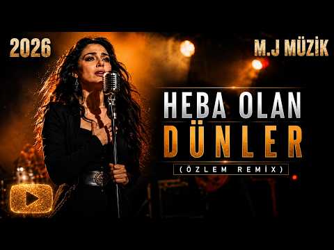 HEBA OLAN DÜNLER | (ÖZLEM REMİX) | 2026 |  M.J MÜZİK / (ÇOK KISA)