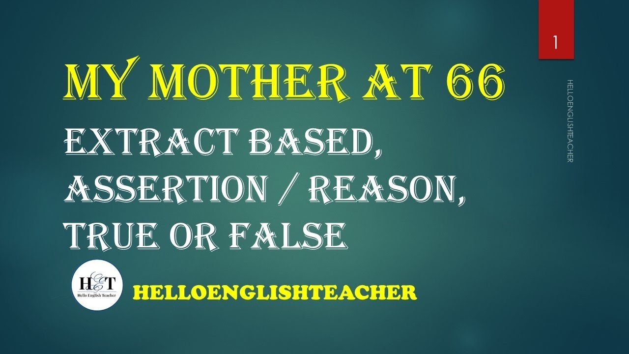 My mother at 66 extract questions assertion reason and true or false class 12 - YouTube