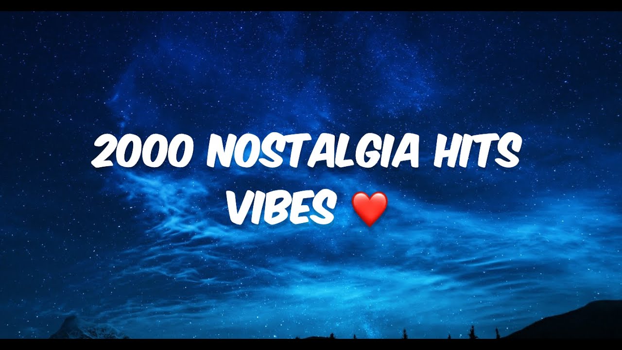nostalgia playlist : 2000 nostalgia vibes ️ - YouTube