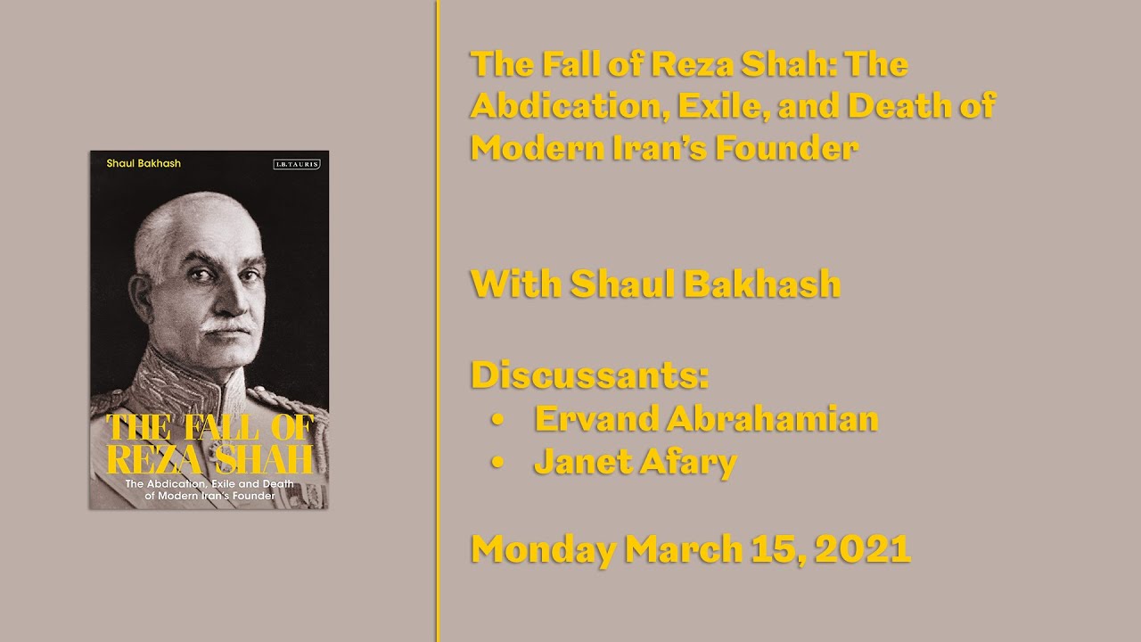 The Fall of Reza Shah: The Abdication, Exile, and Death of Modern Iran ...