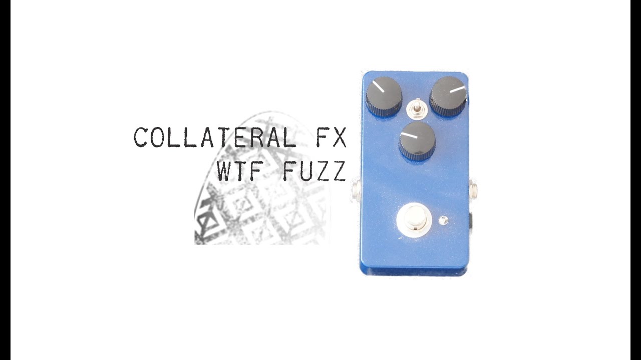 Collateral FX WTF Fuzz (J. Rockett clone) - YouTube