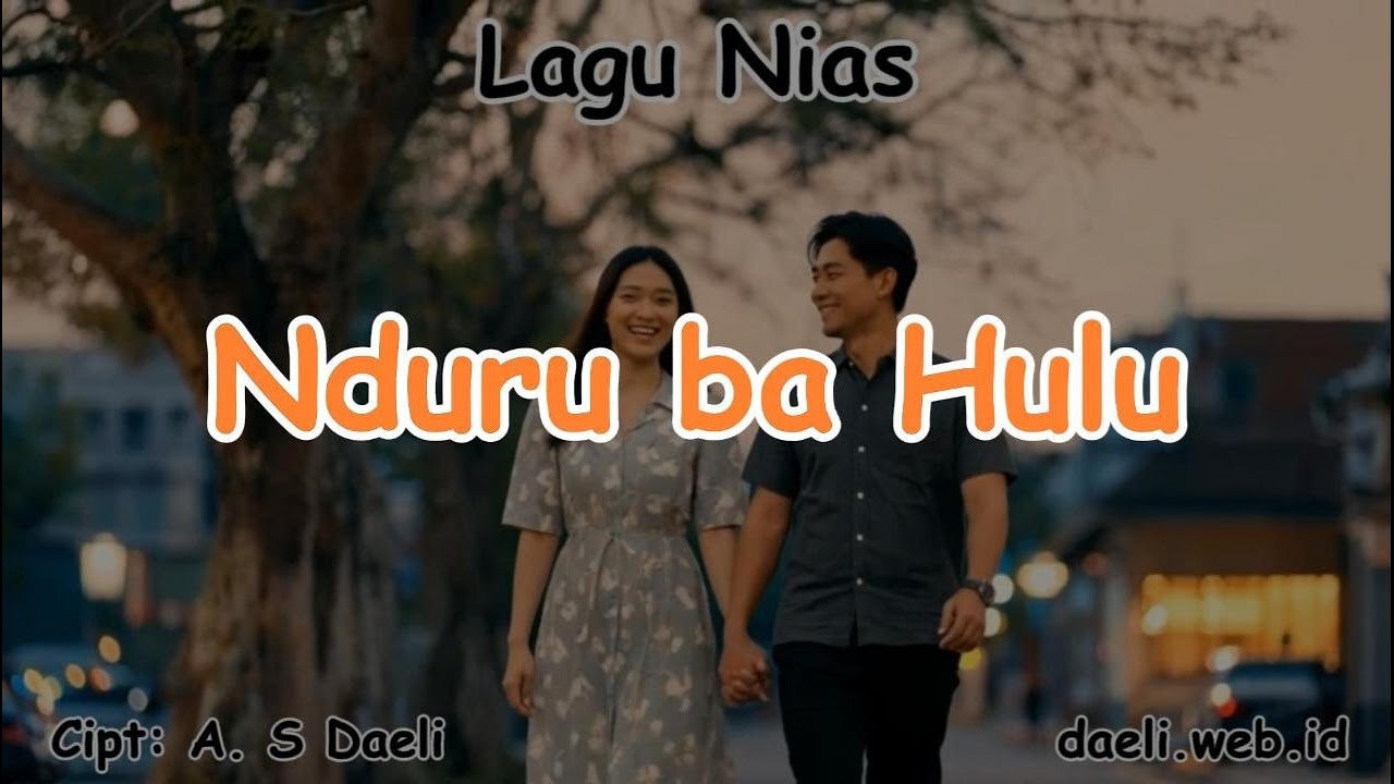 Nduru ba Hulu | Lagu Nias | Lirik Lagu Nduru ba Hulu | A. S Daeli - YouTube