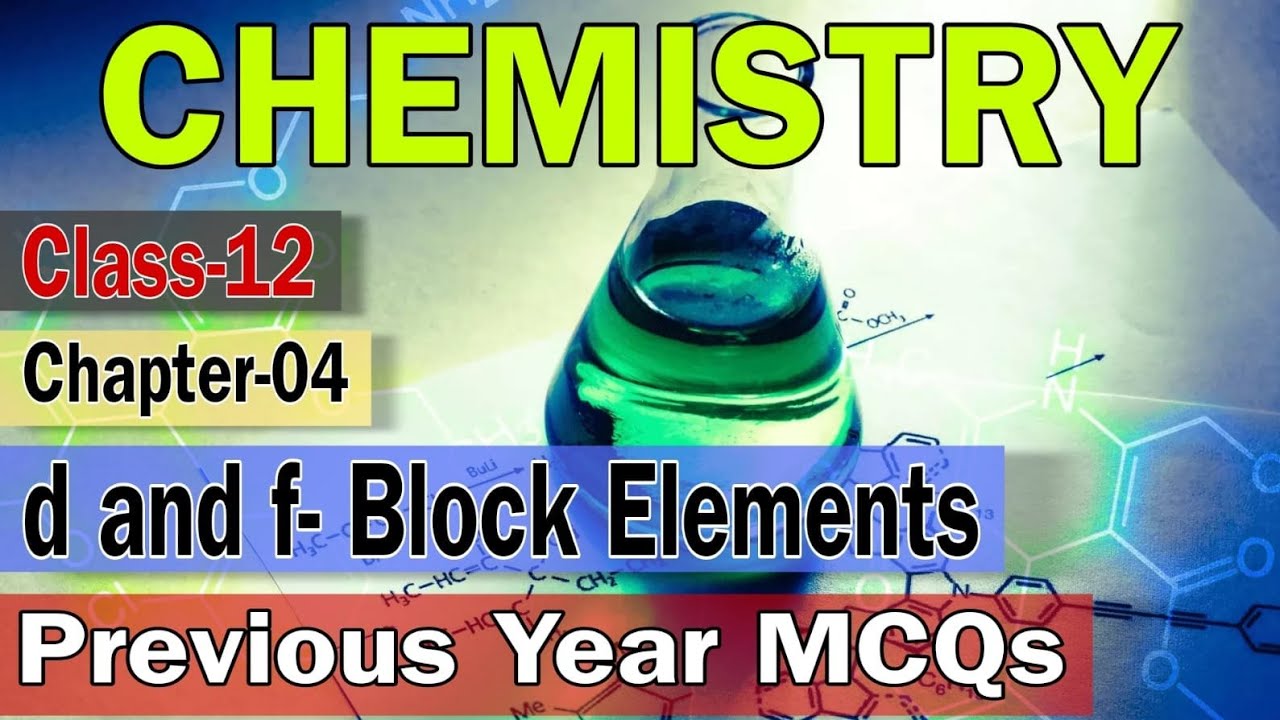 d AND f - BLOCK ELEMENTS || TRANSITION ELEMENTS || MCQs WITH ...