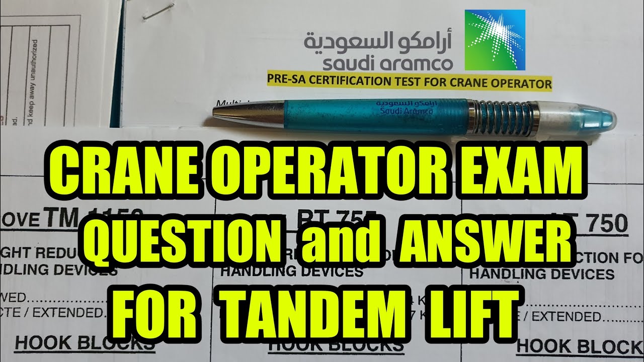 CRANE OPERATOR EXAM FOR TANDEM LIFT | SAUDI ARAMCO STANDARD - YouTube