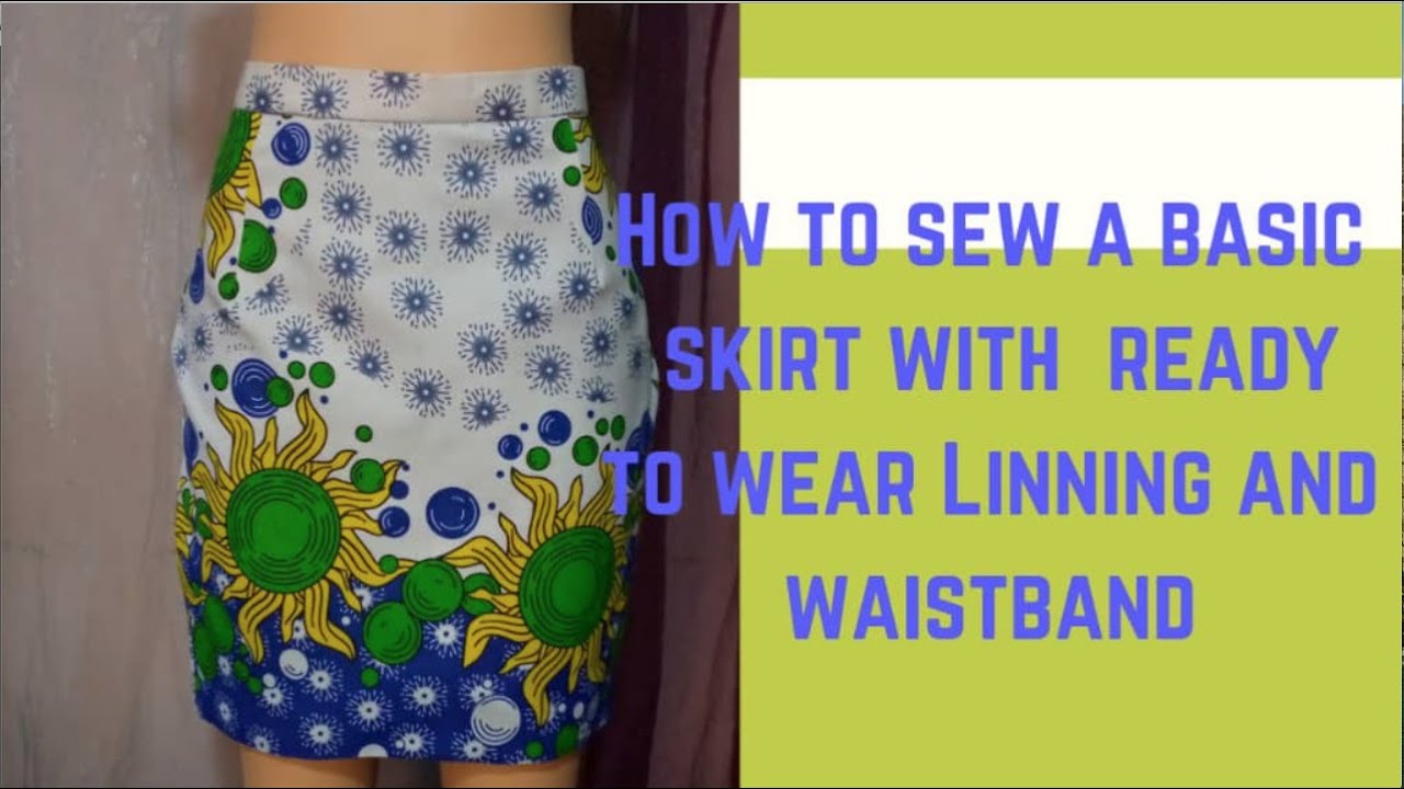 HOW TO SEW A BASIC SKIRT with LINING AND BAND | Professional Finish ...