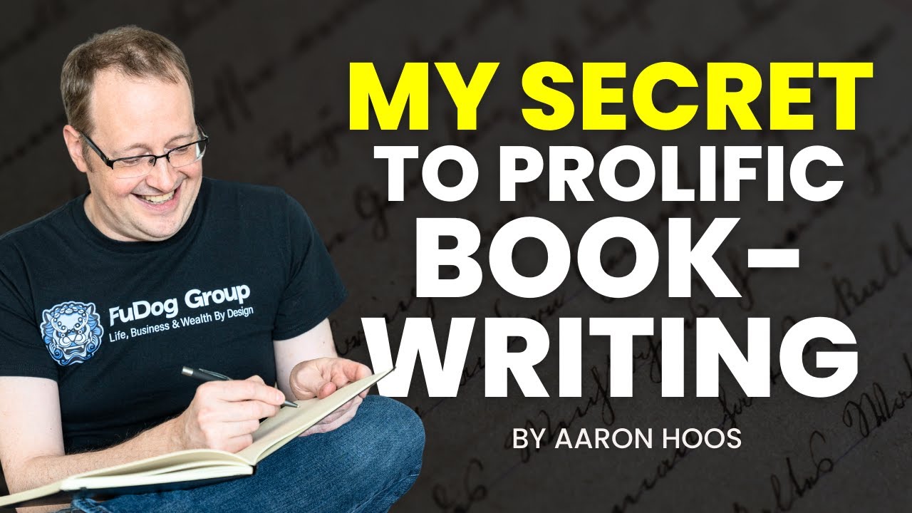 My Secret To Prolific Book-Writing | Aaron Hoos | FuDog Group - YouTube