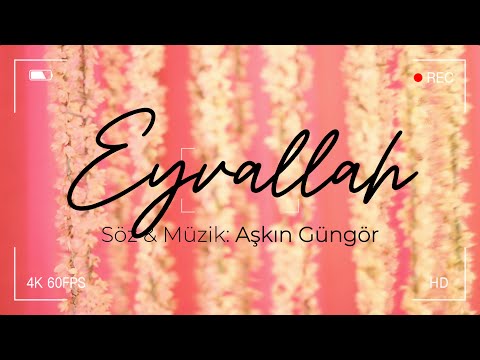 Eyvallah | Aşkın Güngör [şarkı]