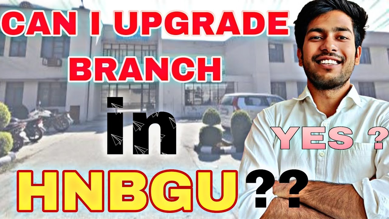 WHAT IS THIS PROCESS OF BRANCH UPGRADE ?? || HNBGU || - YouTube