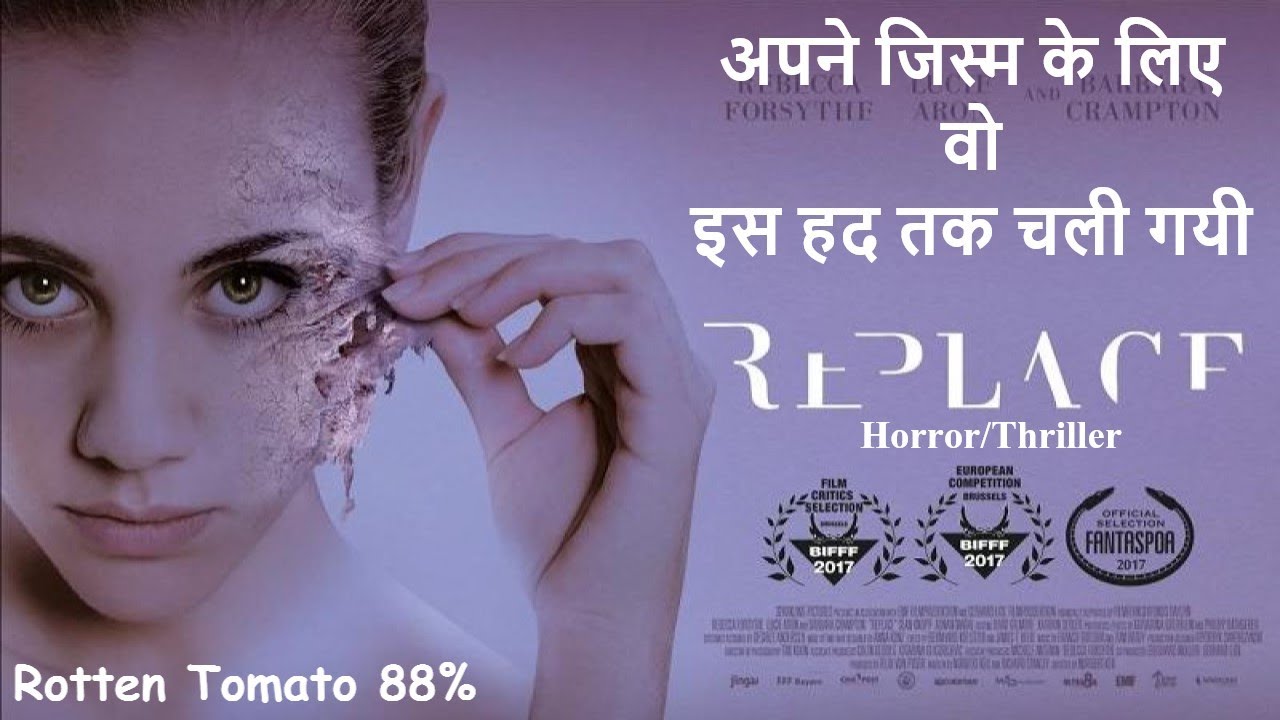 Replace(2017) Horror/Thriller movie explained in hindi hollywood movies ...