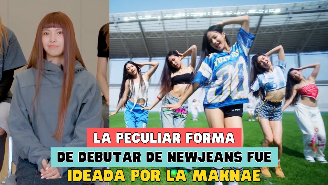 LA PECULIAR FORMA DE DEBUTAR DE NEWJEANS FUE IDEADA POR LA MAKNAE HYEIN ...