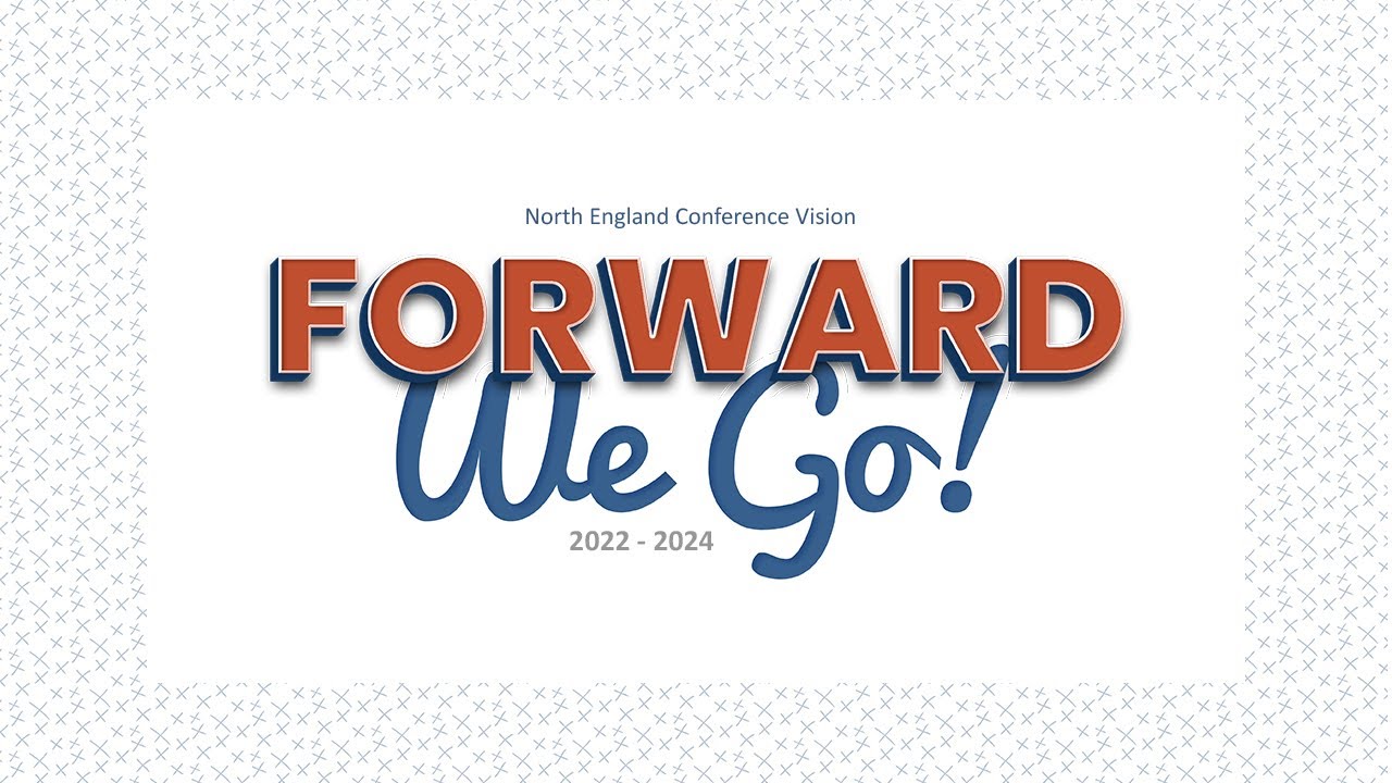 Forward We Go! | Strategic Plan | North England Conference (2022-2024 ...