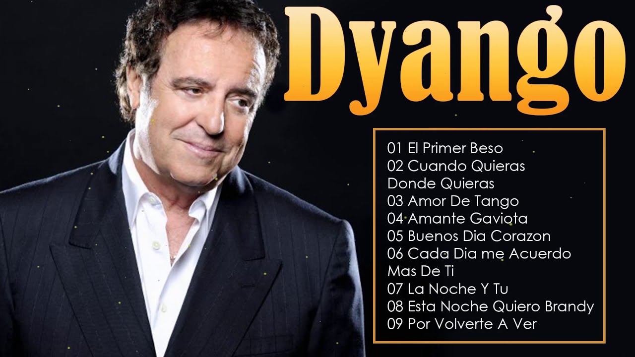 Dyango Exitos Sus Mejores Exitos - Grandes Exitos De Dyango - YouTube