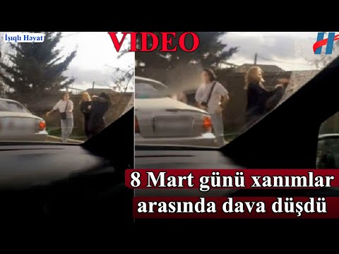 8 Mart günü xanımlar arasında dava düşdü - VİDEO