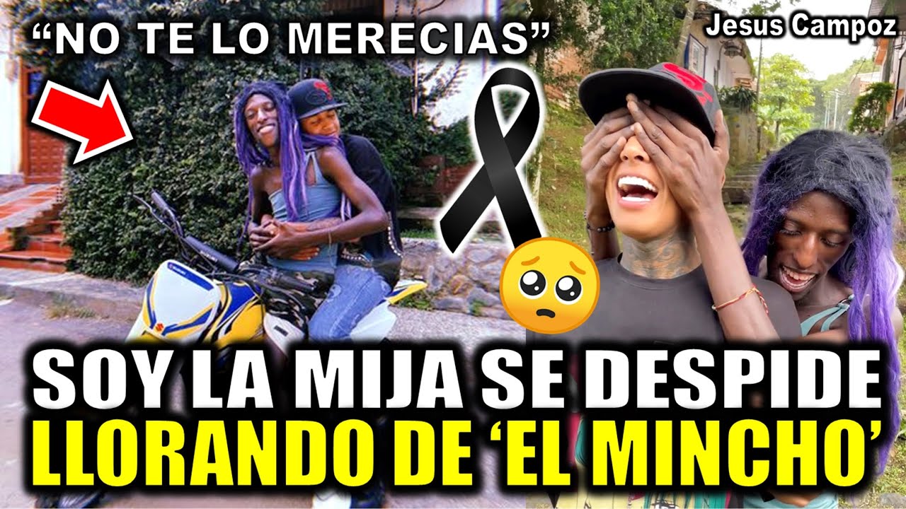 Soy la Mija SE DESPIDE de El Mincho tras su muerte ULTIMO ADIOS de soy ...