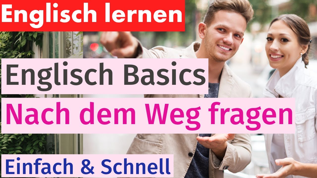 Englisch lernen für Anfänger: Nach dem Weg fragen – Einfache Sätze ...