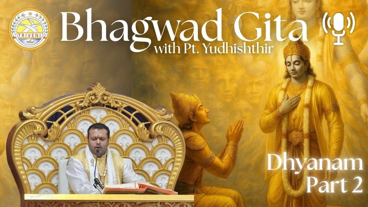 Bhagvad Gita Dhyanam Part 2 | Pt. Yudhisthir Dhanrajh | Brampton ...