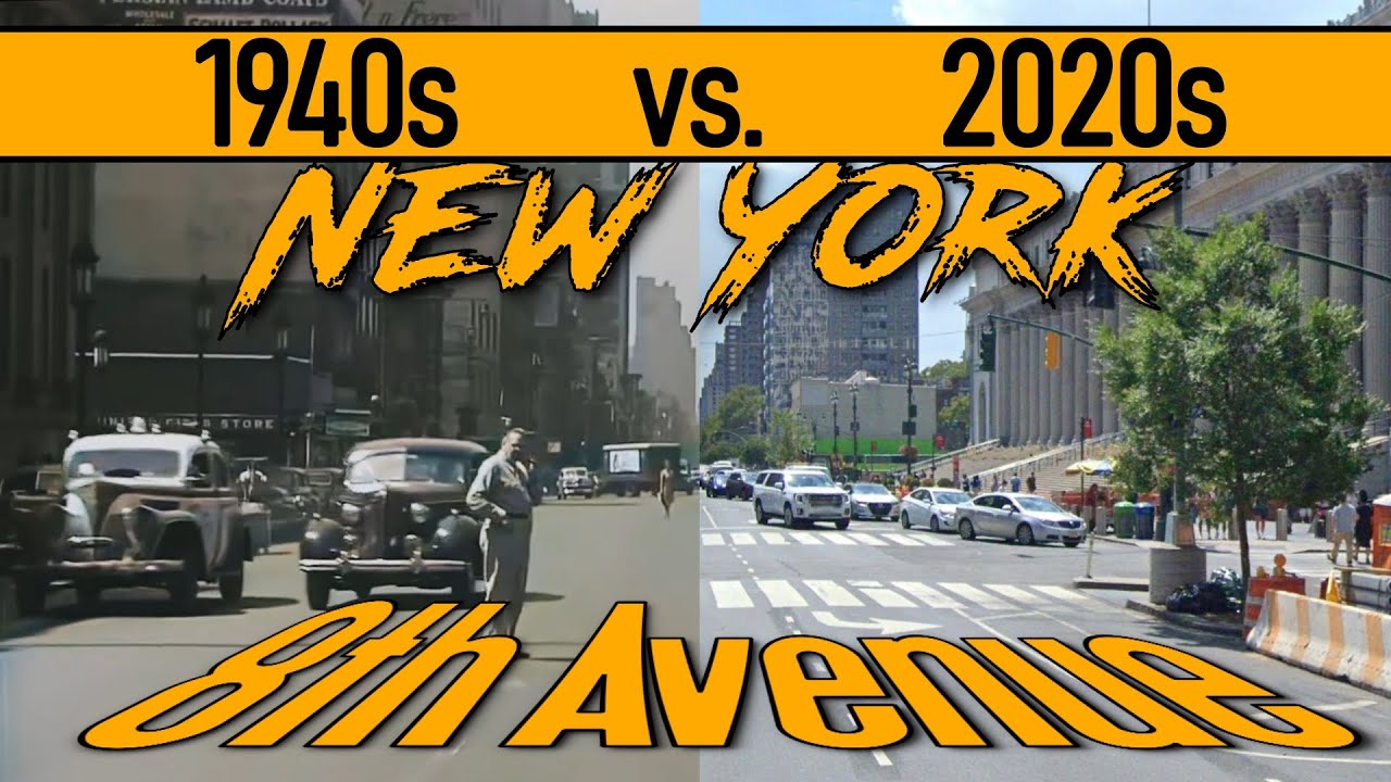 Compare New York 1940s vs 2020s_8th Ave street views. 'Historic' drive ...