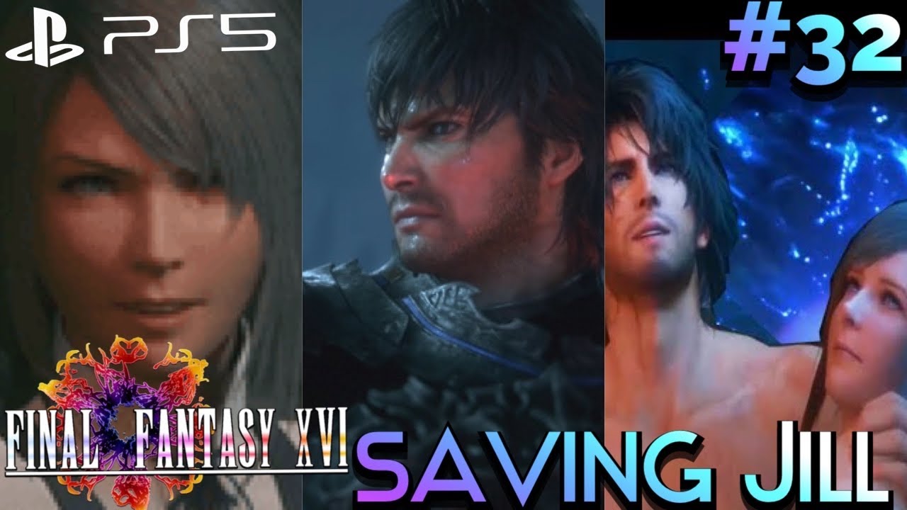 Saving Jill - Final Fantasy XVI #32 - YouTube