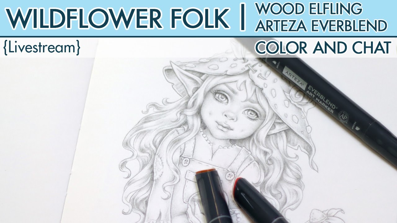 {LIVESTREAM} Wildflower Folk ~ Wood Elfling ~ Arteza Everblends - YouTube