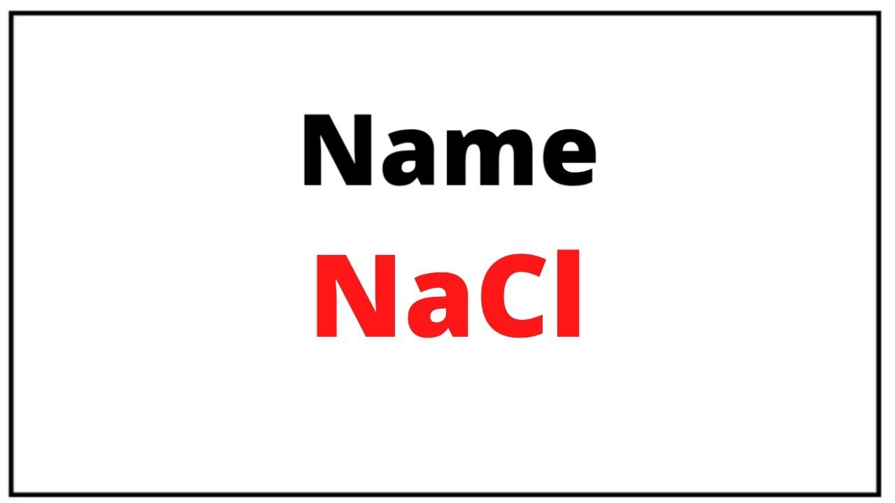 How to write name for NaCl|NaCl name - YouTube