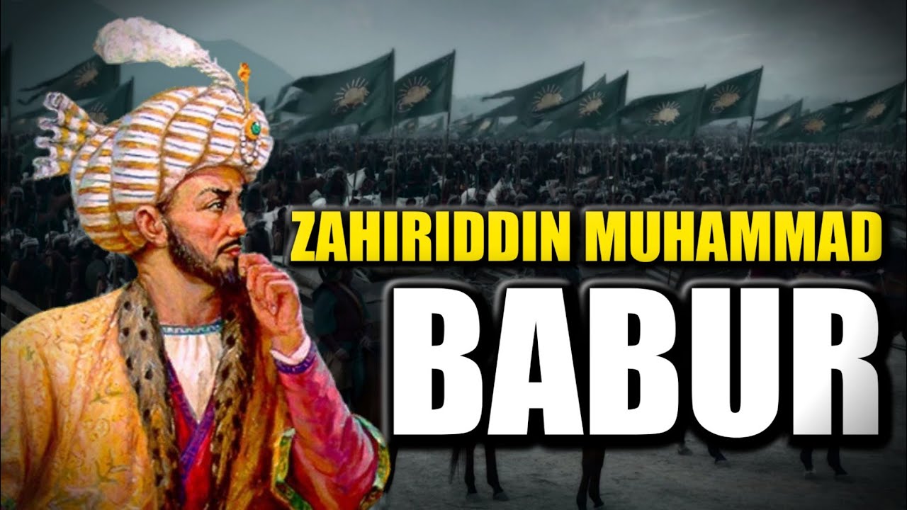 BABUR - the Great King of the India - Baburid Empire (Mughal Empire ...