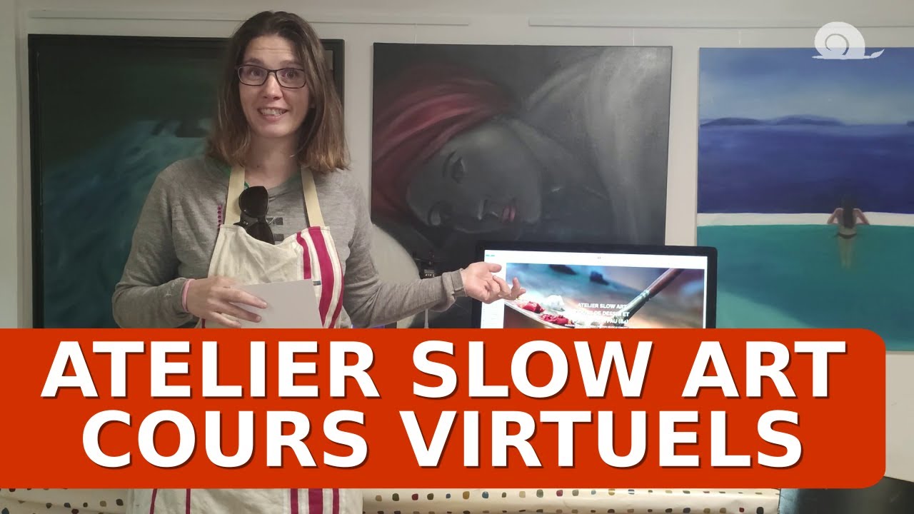Atelier Slow ART : Cours Virtuels - YouTube