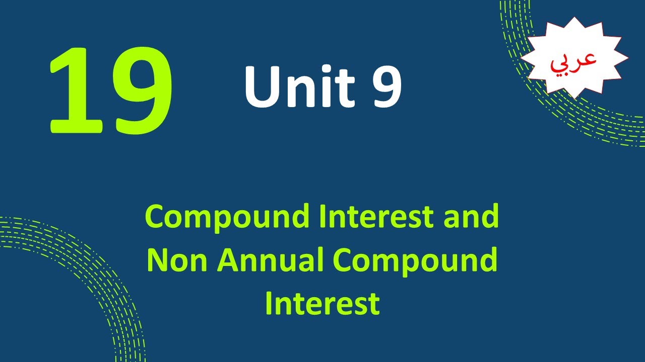 19. Unit 9 - Compound Interest and Non Annual Compound Interest - YouTube