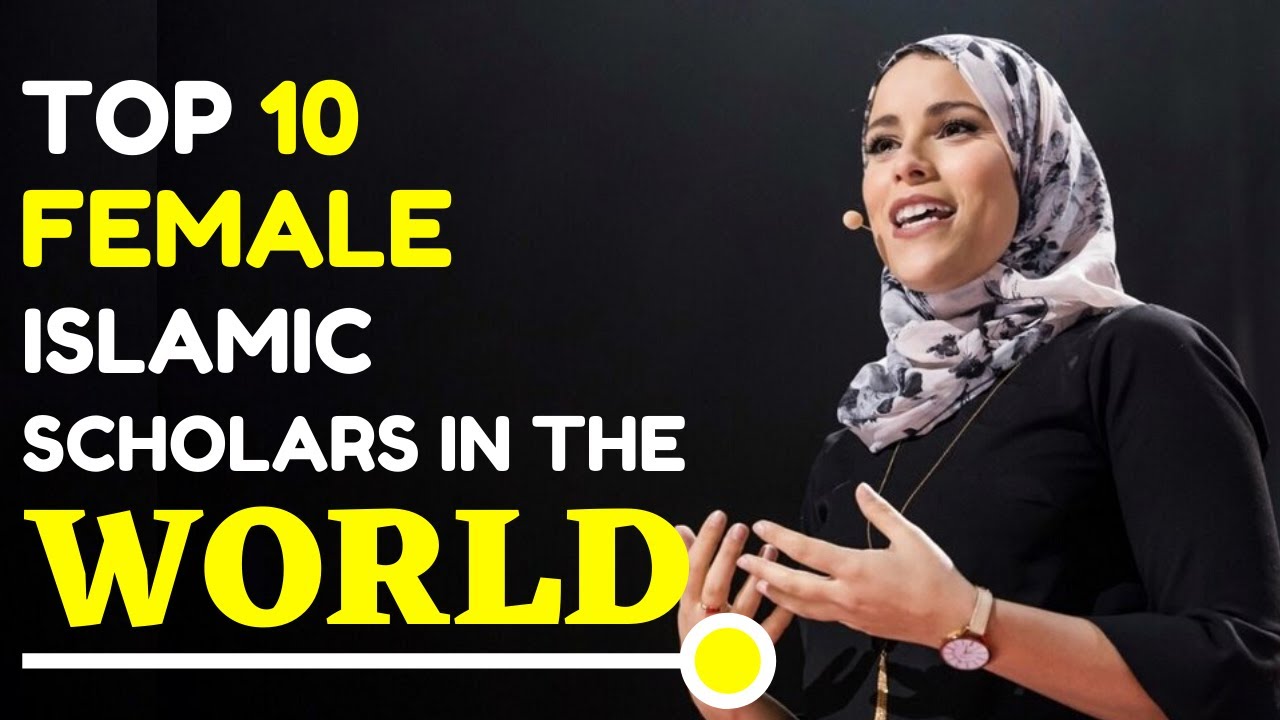 Top 10 Female Islamic Scholars In The World 2020 YouTube top-10-female-islamic-scholars-in-the-world-2020-youtube