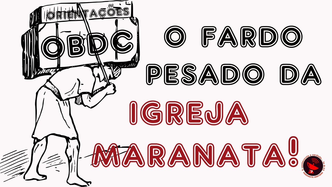 O FARDO PESADO DA IGREJA MARANATA - YouTube