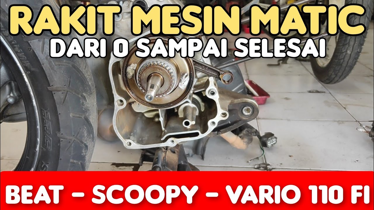 Cara merakit mesin matic dari awal sampai nyala.. - YouTube