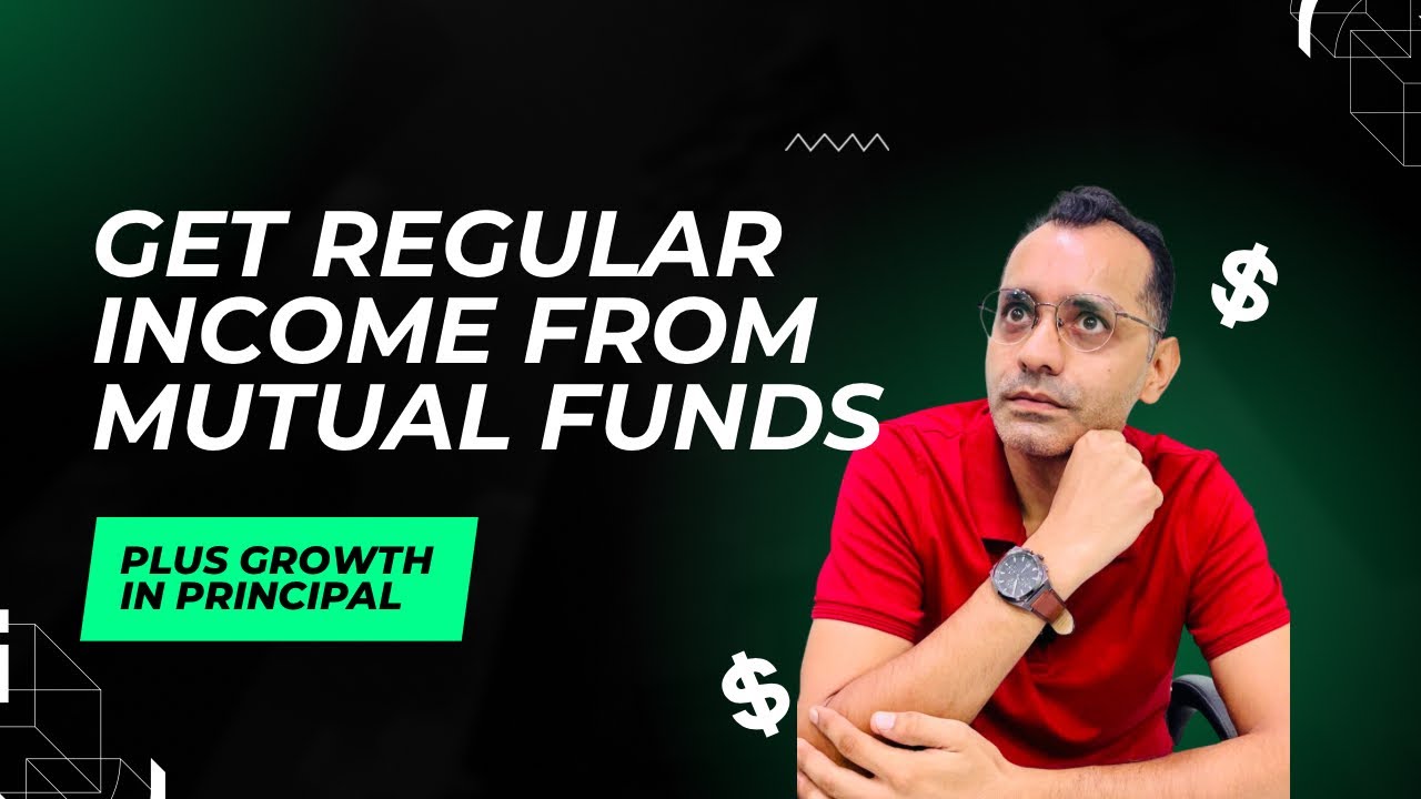 Get Regular Income from Mutual Funds || Plus Growth in Principal # ...