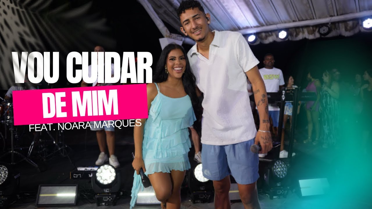 Vou Cuidar de Mim | Serginho Alves Feat Noara Marques ( Ep Essence ...
