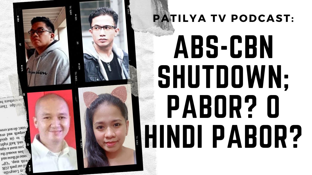 Patilya TV Podcast 5: ABS-CBN Shutdown; Pabor o hindi Pabor? - YouTube