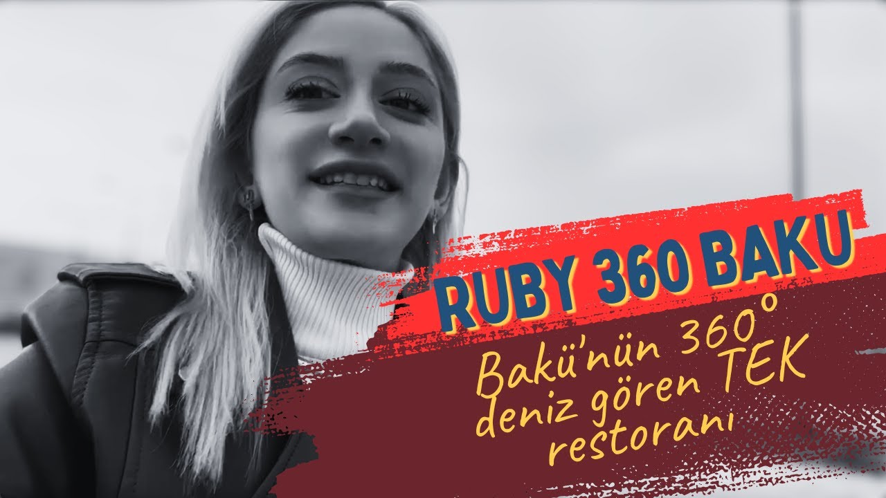 RUBY 360 BAKU - Bakü'nün tek 360 derece restoranı - YouTube
