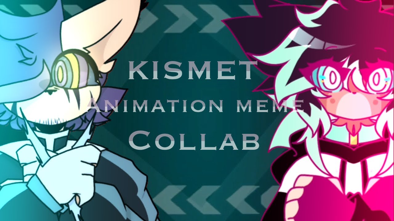 KISMET//Collab with @Reddaria//Animation meme - YouTube