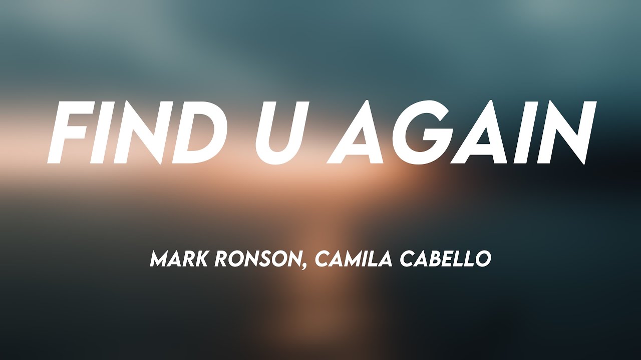 Find U Again - Mark Ronson, Camila Cabello (Lyrics) 🏆 - YouTube