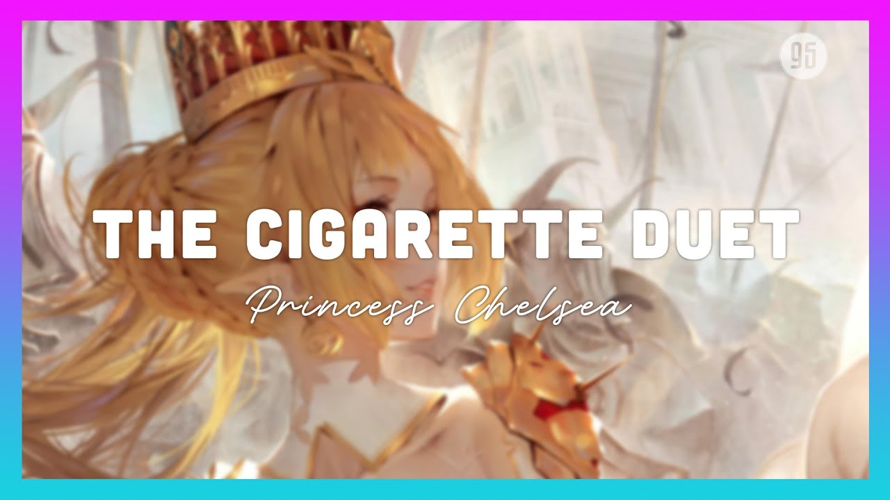 Princess Chelsea - The Cigarette Duet [1 HOUR LOOP] | TIK TOK ♪♪ - YouTube