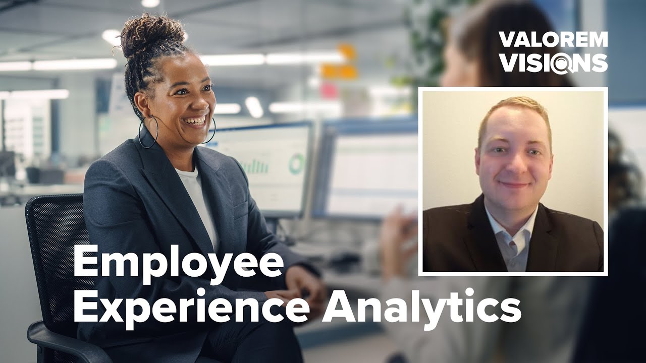 Employee Experience Analytics | 2023 Trends | Valorem Visions 11 - YouTube