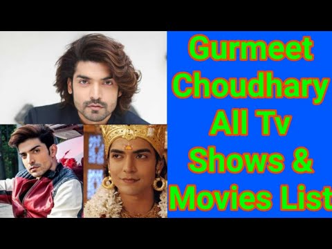 Gurmeet Choudhary All Tv Serials List || Full Filmography || Indian Actor