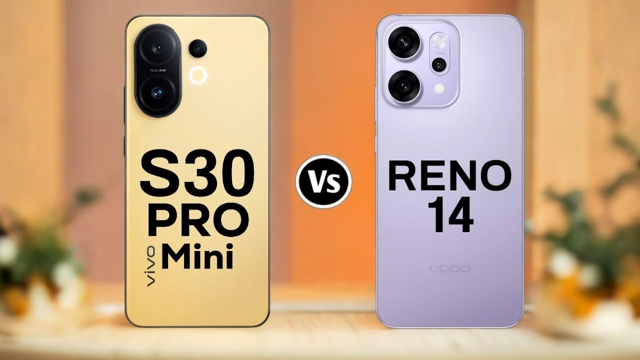 Vivo S30 Pro Mini Vs Oppo Reno 14 - YouTube
