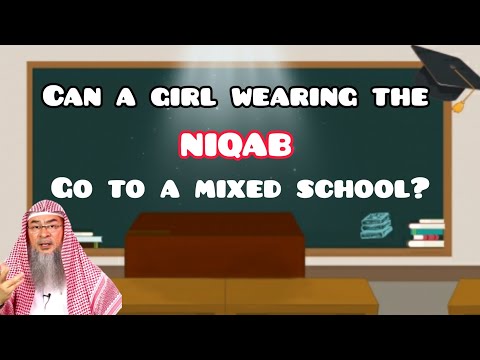 Can a girl who wears the niqab go to a mixed school / university? - Assim al hakeem