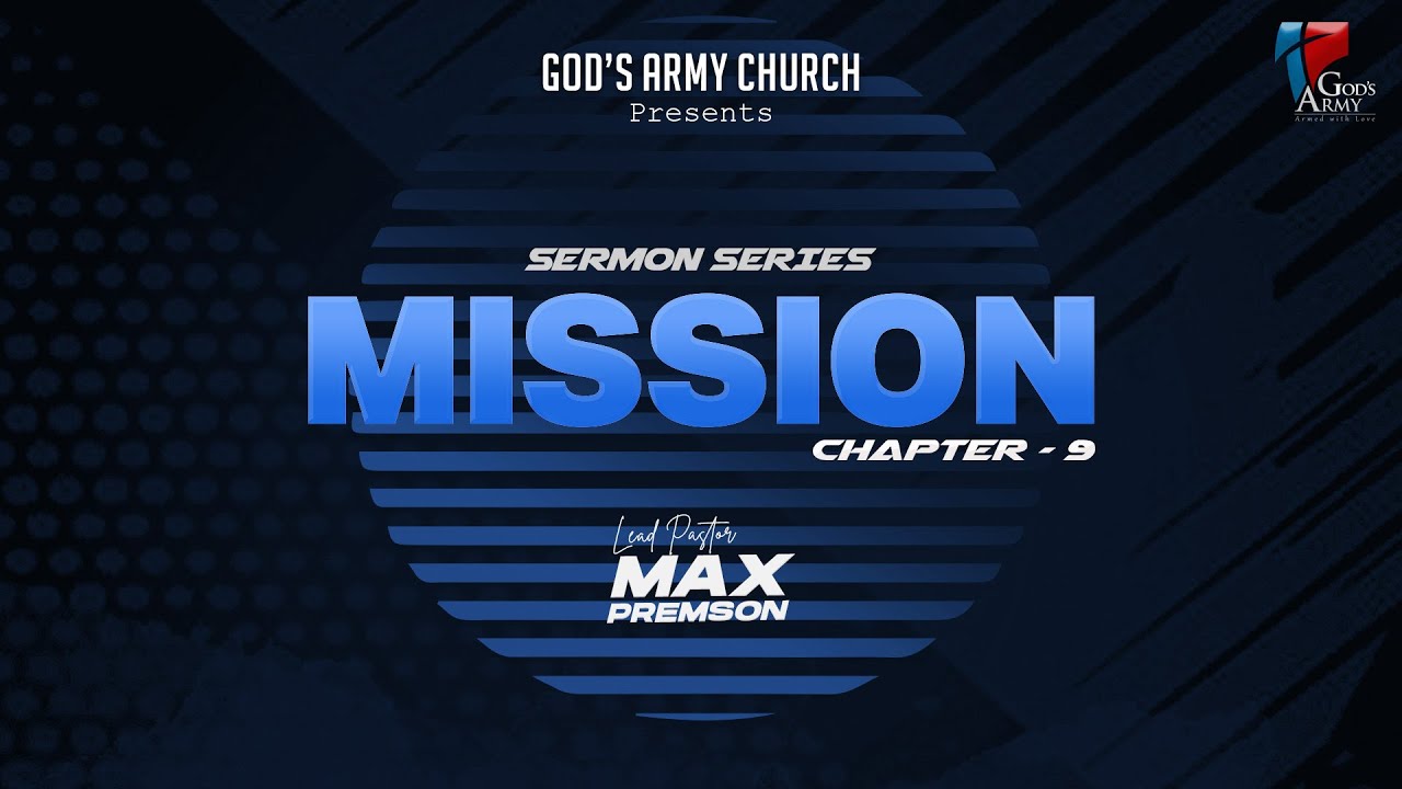 Mission - Chapter 9 | Sermon Series | Ps. Max Premson - YouTube